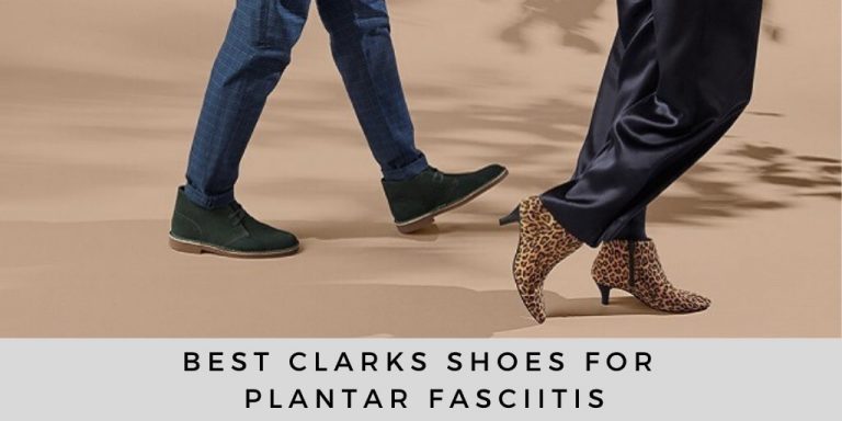 Best Clarks For Plantar Fasciitis 2025 (Men & Women) - Plantar ...